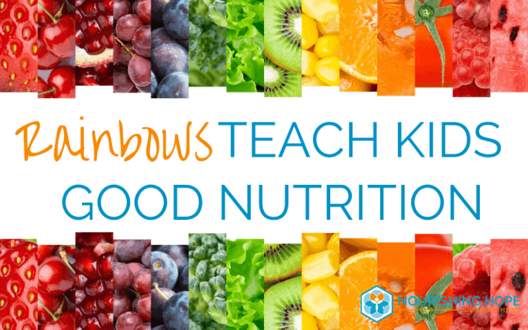 Using Rainbows to Teach Kids Good Nutrition - Nourishing Hope