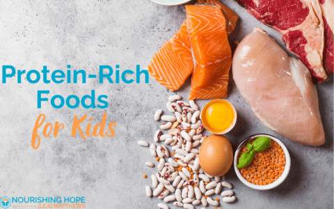 Protein-Rich Foods for Kids - Nourishing Hope